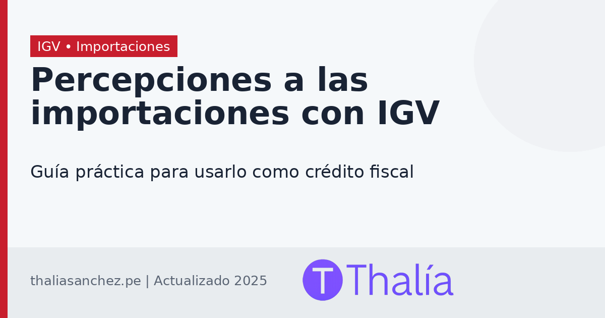 Percepciones en importaciones gravadas con IGV: cómo se aplican y cómo usarlas como crédito ...